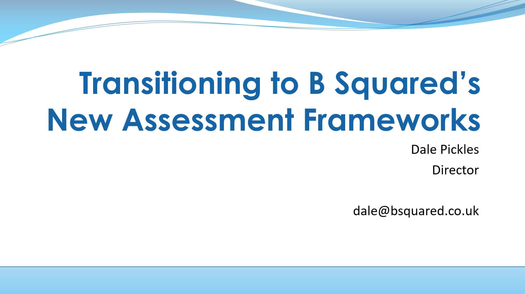 Transitioning to Our New Frameworks - B Squared