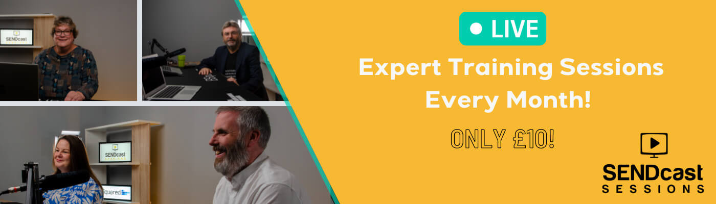 Autumn Term SENDcast Sessions - £10 expert training